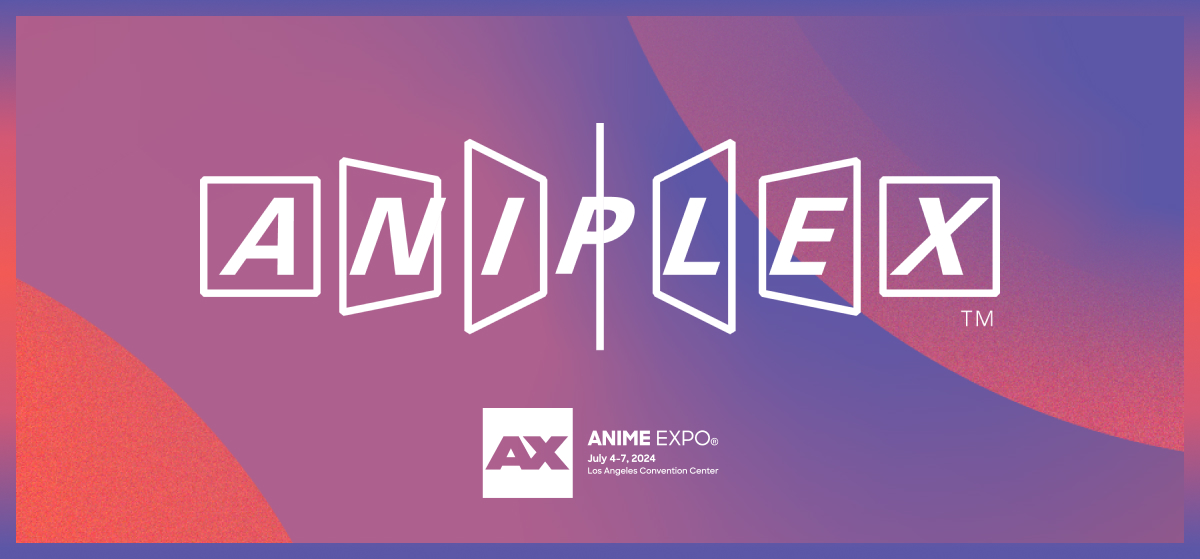 Anime Expo 2024 | Aniplex of America
